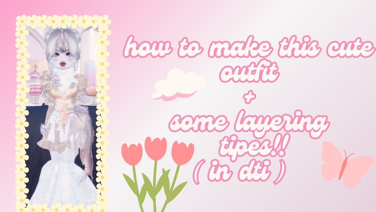 tutorial on how to make a cute outfit + some layering tips in dti ...