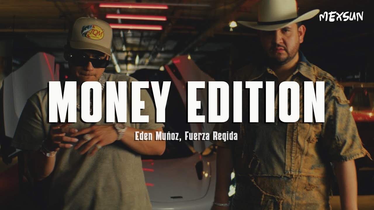 Eden Muñoz, Fuerza Regida - MONEY EDITION (Letra) - YouTube