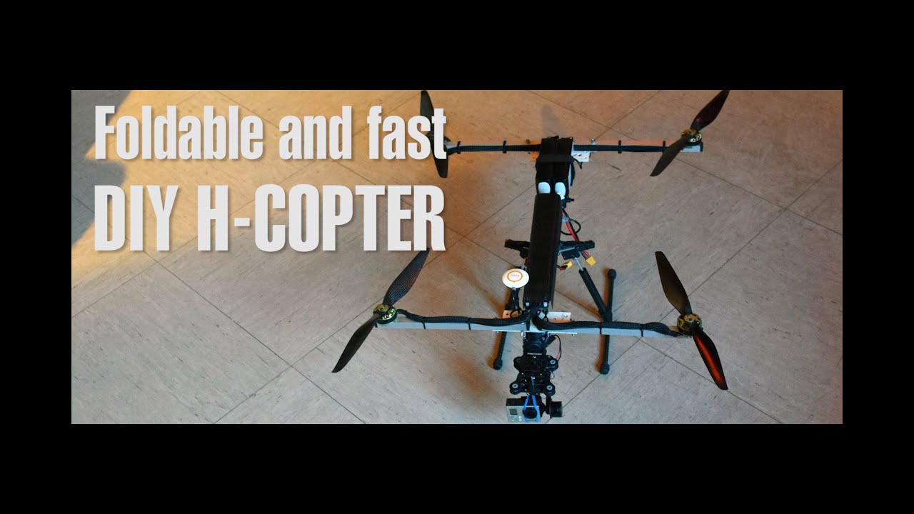 DIY foldable & fast H-Copter II - YouTube