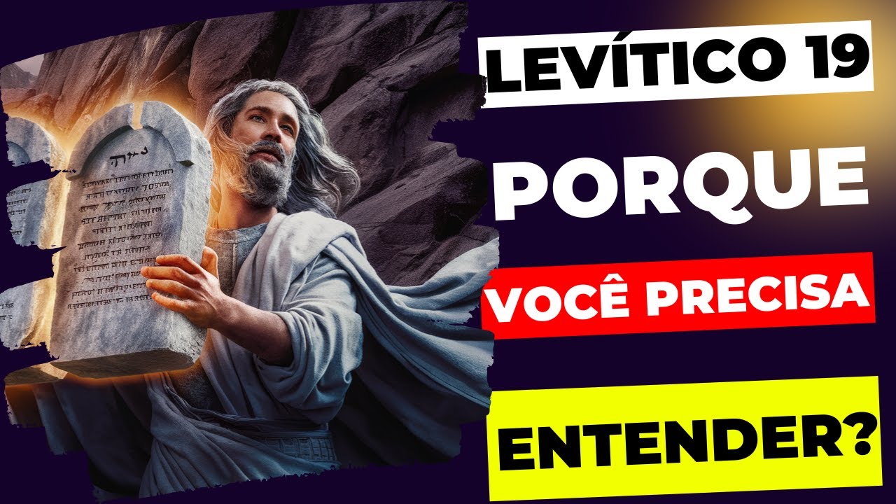 ESTUDO ESPECIAL - LEVÍTICO 19 - Porque Você Precisa Enteder - YouTube