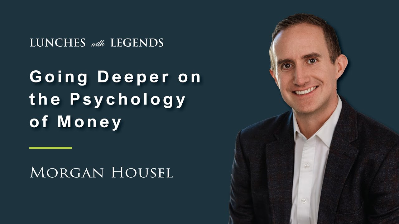 Morgan Housel: Going Deeper on the Psychology of Money | Lunches with ...