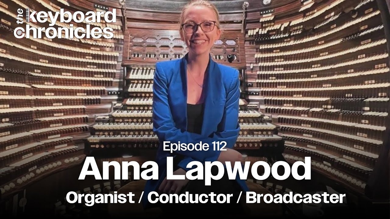Anna Lapwood Interview | Organist | Conductor | Broadcaster - Keyboard ...