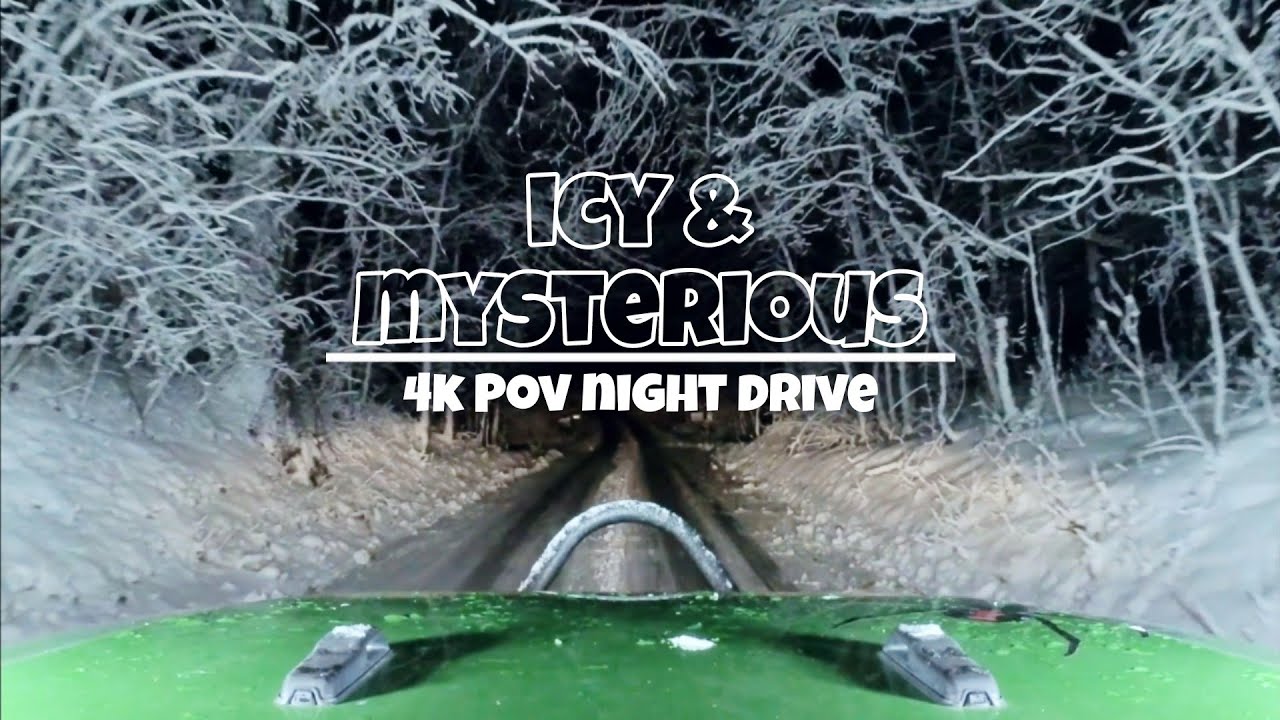 Night Drive on Creepy Ice Covered Roads. 4k HD POV - YouTube
