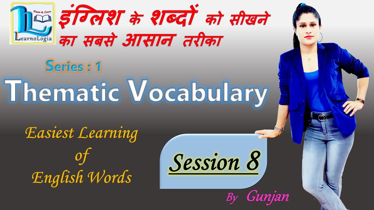 Session 8 : Thematic Vocabulary Series : Learnologia : English ...