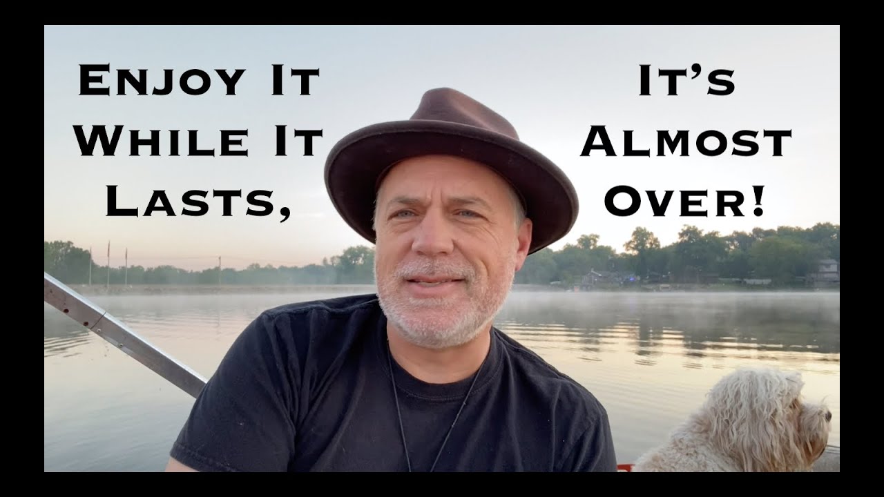 Enjoy It While It Lasts It s Almost Over On The Water Ep 29 YouTube enjoy-it-while-it-lasts-it-s-almost-over-on-the-water-ep-29-youtube