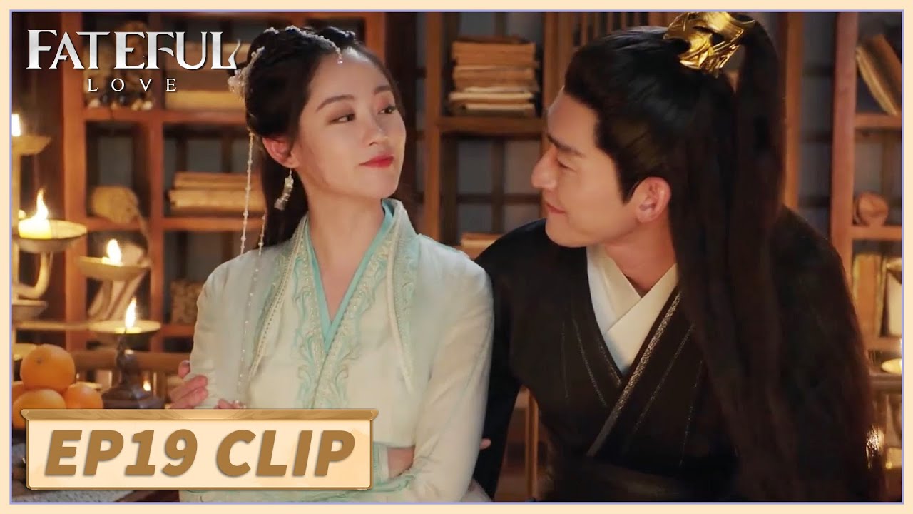 Ep19 Clip Sweet Confession He Cant Take His Eyes Off Her😍 Fateful