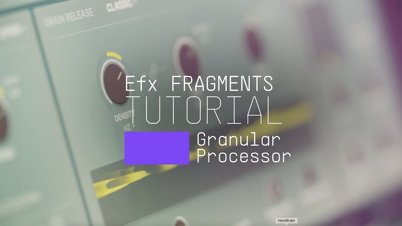 Tutorials | Efx FRAGMENTS - Granular Processor - YouTube