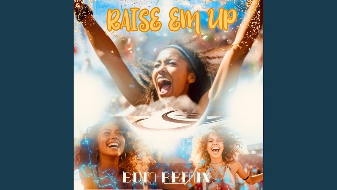 RAISE 'EM UP (EDM REMIX) - YouTube
