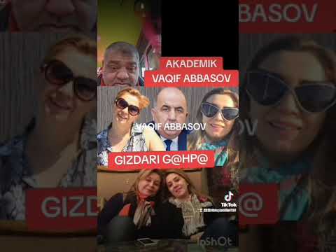 AKADEMİK VAQİF ABBASOV ARVAFİ GİZİ CİRİG