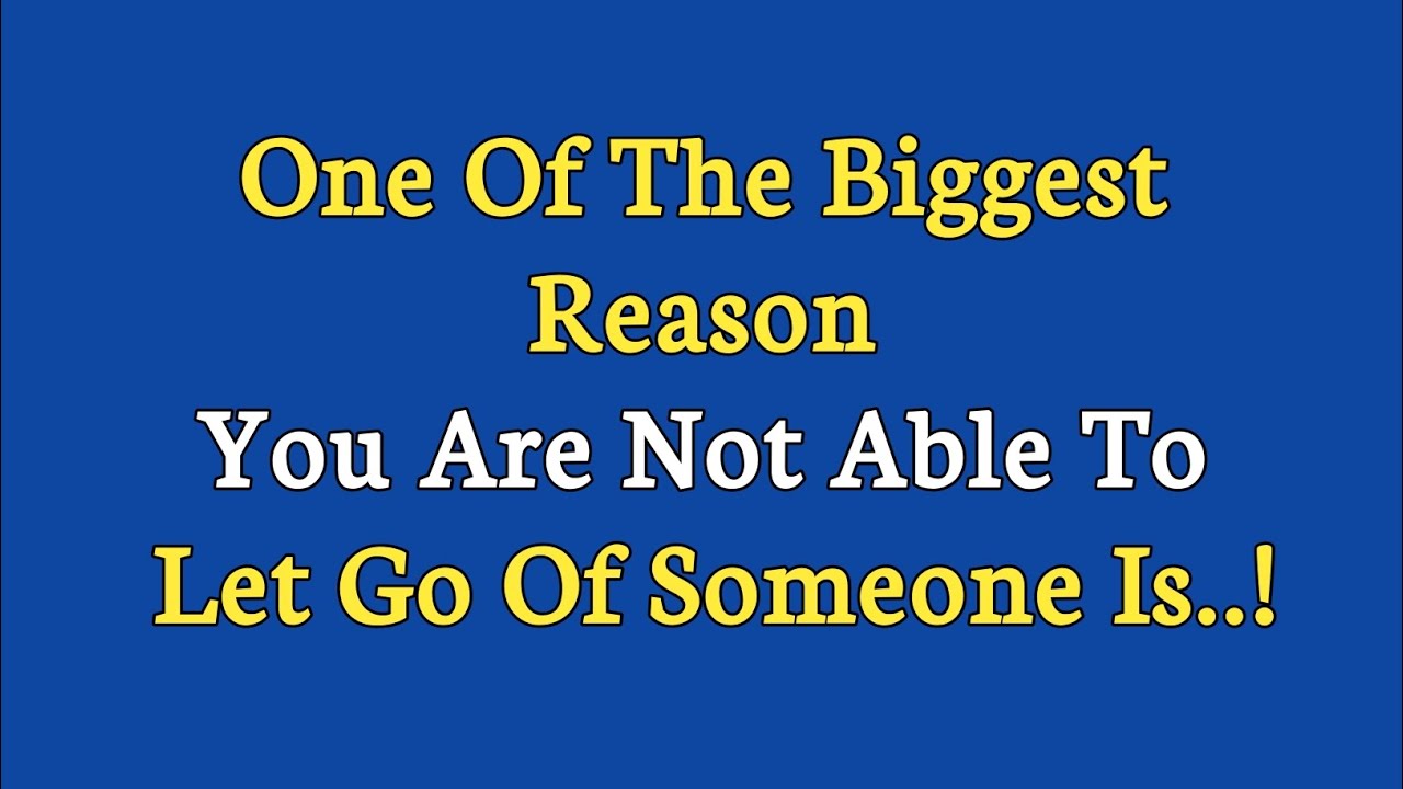 One Of The Biggest Reason You Are Not Able To Let Go.. | Psychology ...