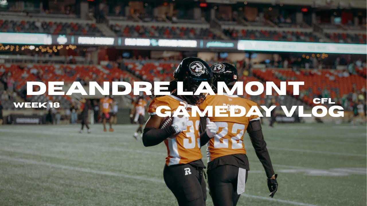 Deandre Lamont | CFL Gameday VLOG (Week 18) - YouTube