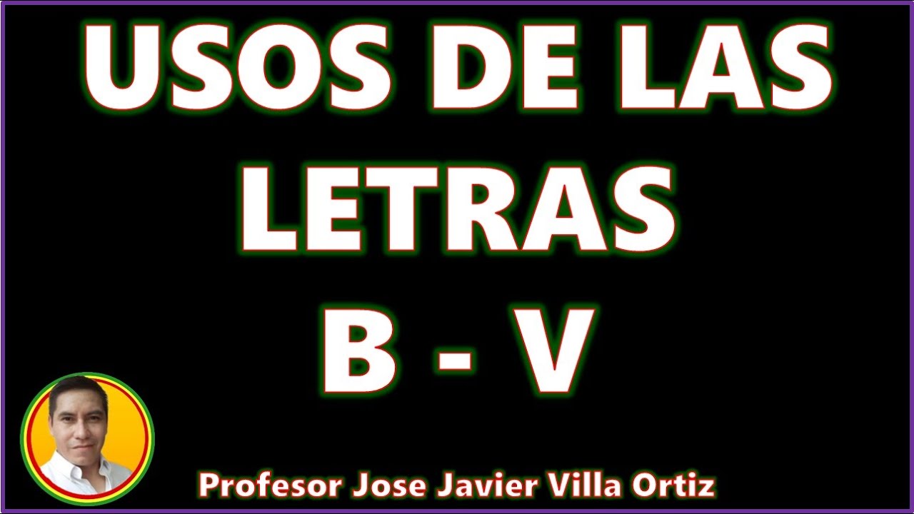 Usos de las letras b y v - YouTube