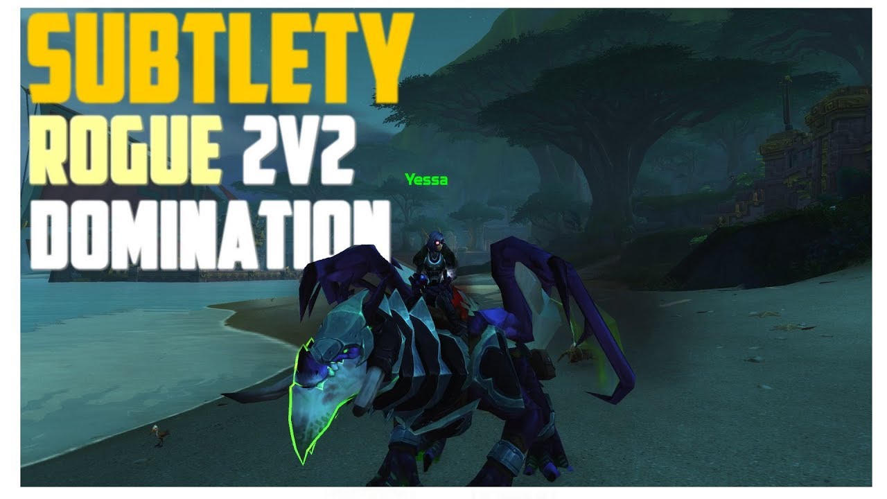 Yessa - First Week Of Season 3 - [ 8.2 Subtlety Rogue 2v2 Arena PvP ...