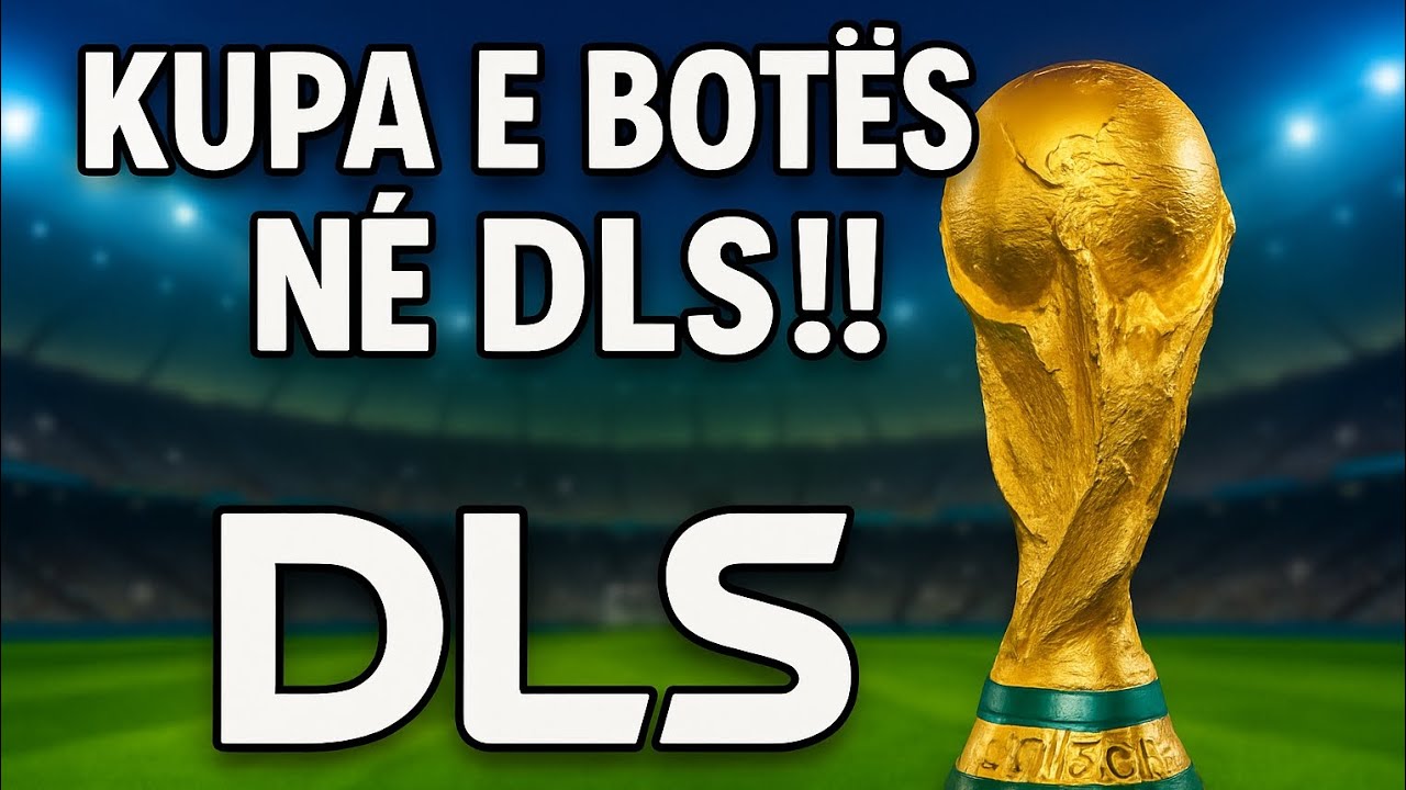 Erdhi Kupa E botes Ne DLS!!Shqip) - YouTube