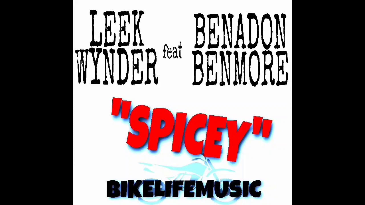 Leek Wynder ft Benadon Benmore "SPICEY" Bikelifemusic - YouTube