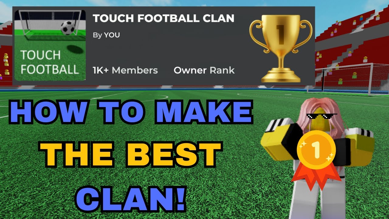 How To Make THE BEST CLAN (touch football) - YouTube