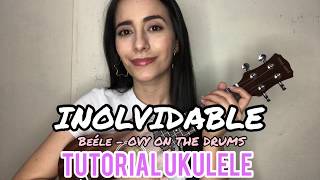 Beéle & Ovy On The Drums - Inolvidable (TUTORIAL UKULELE) Akkorde ...