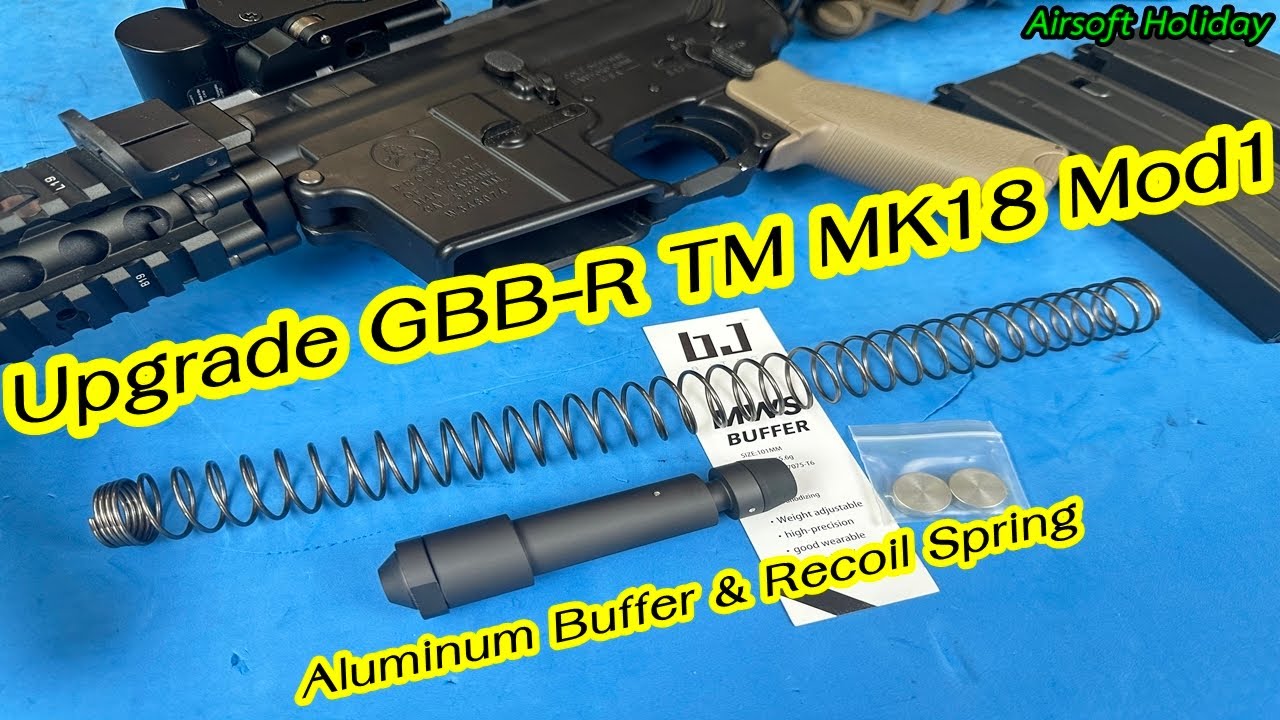 อัพเกรด Marui " MK18 Mod1 " (GBB-R) ด้วย Aluminum Buffer และ Recoil ...