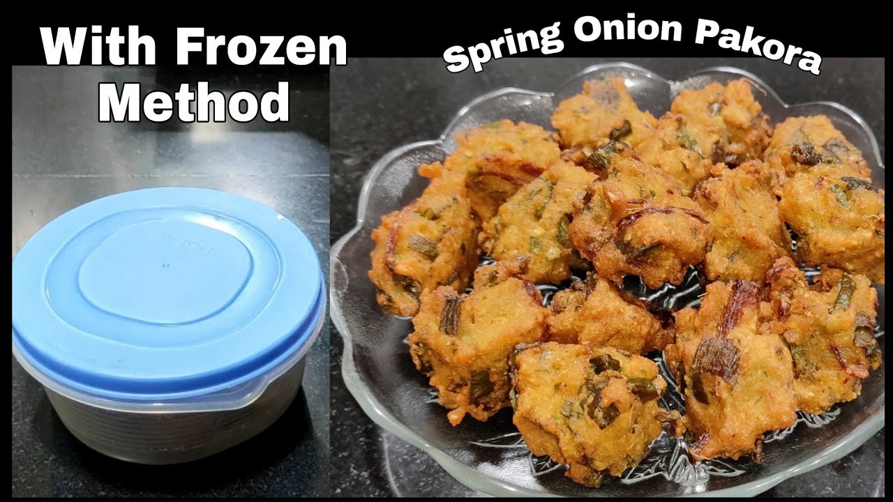 Spring Onion Pakora with Frozen Method | Crispy Pakora recipe in Hindi ...