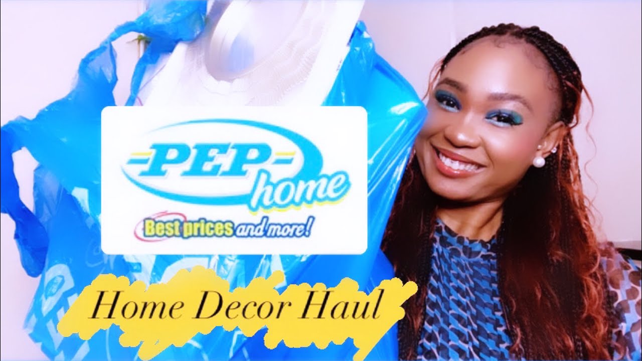 PEP HOME, BEST PRICES AND MORE! HOME DECORE HAUL, SA YouTuber - YouTube
