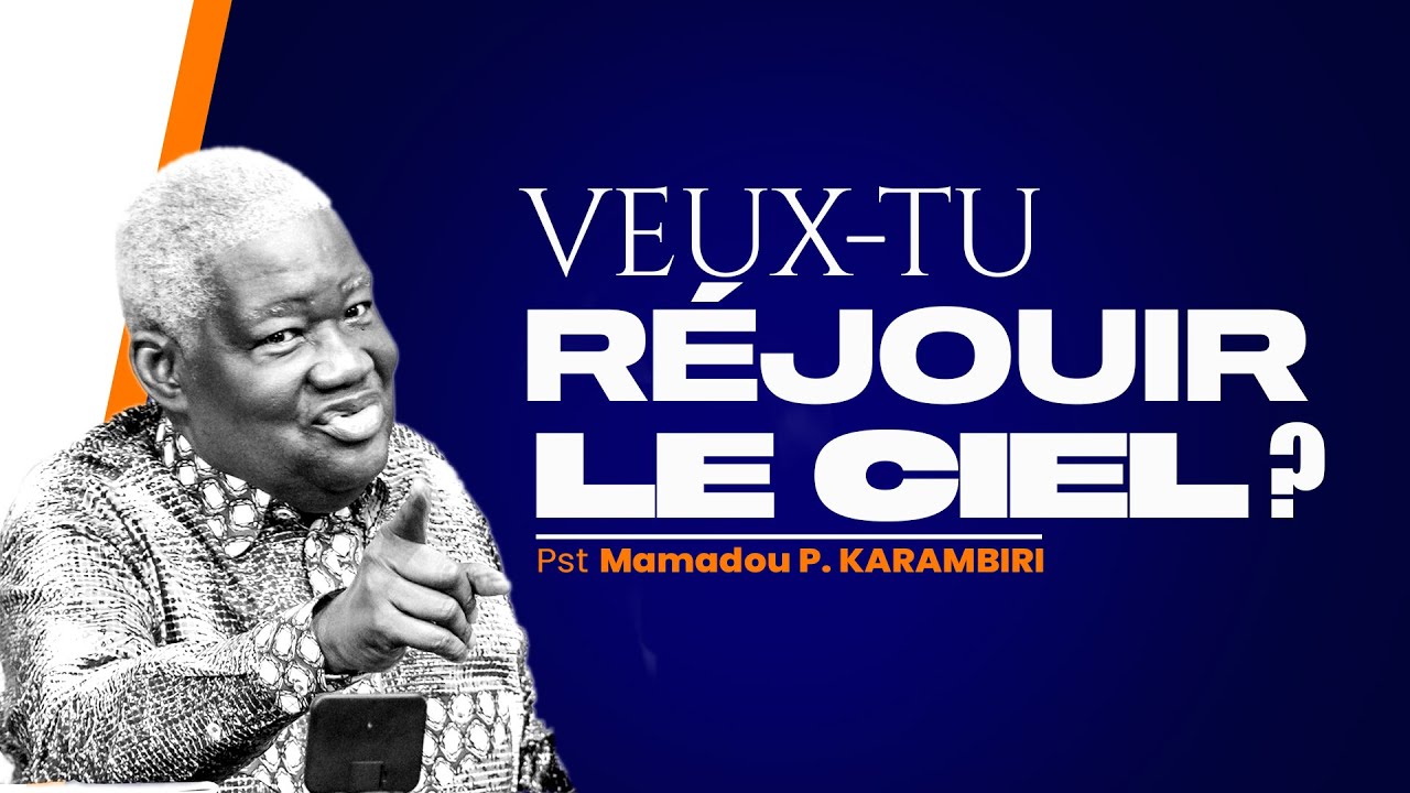 Veux tu réjouir le ciel | Pst Mamadou P. KARAMBIRI - YouTube