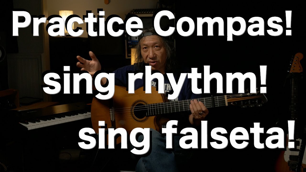 How to improve your compas Part 2 Sing Rhythm and falseta w Palmas ...
