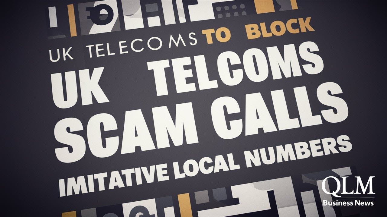 UK Telecoms to Block Scam Calls Imitating Local Numbers - YouTube