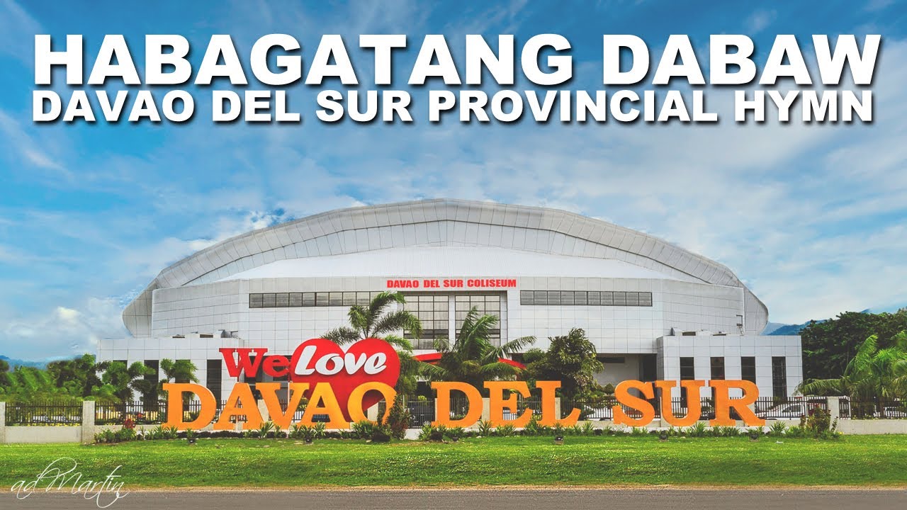 HABAGATANG DABAW - DAVAO DEL SUR PROVINCIAL HYMN - YouTube