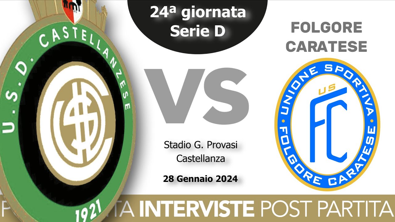 Castellanzese 1-2 Folgore Caratese - Serie D 23/20-24ªgiornata🎙Il ...