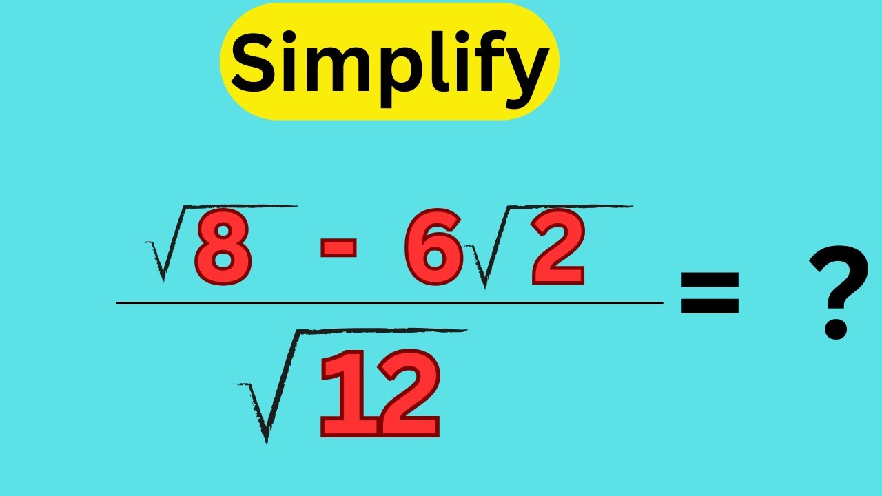 Simplify This Math Expression: (8^1/2 - 6*2^1/2)/12^1/2 - YouTube