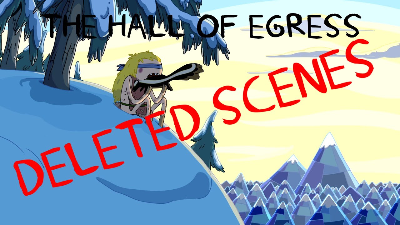 ADVENTURE TIME HALL OF EGRESS DELETED SCENES - YouTube