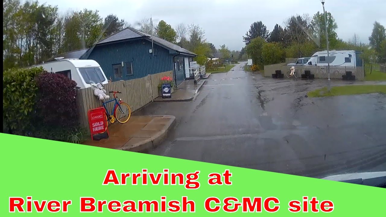 Arriving at RIVER BREAMISH Caravan & motorhome club site - May 2019 ...