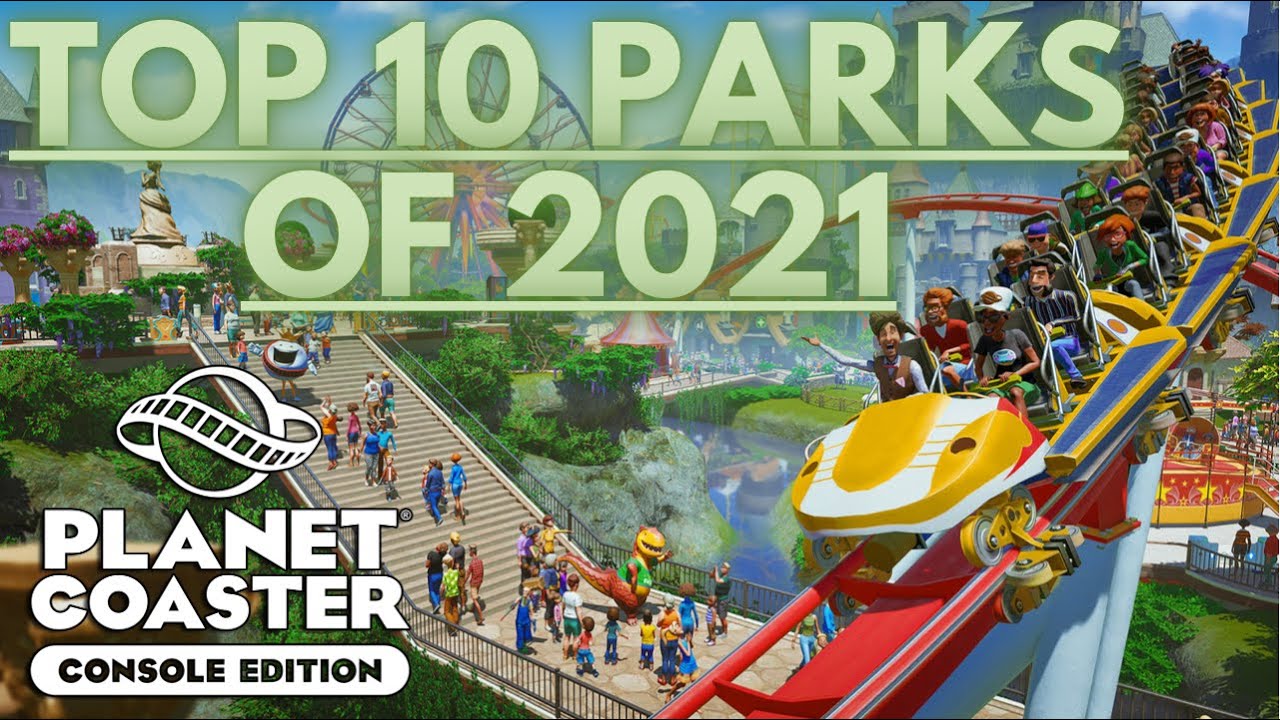 Top 10 parks of 2021 - Planet Coaster - YouTube