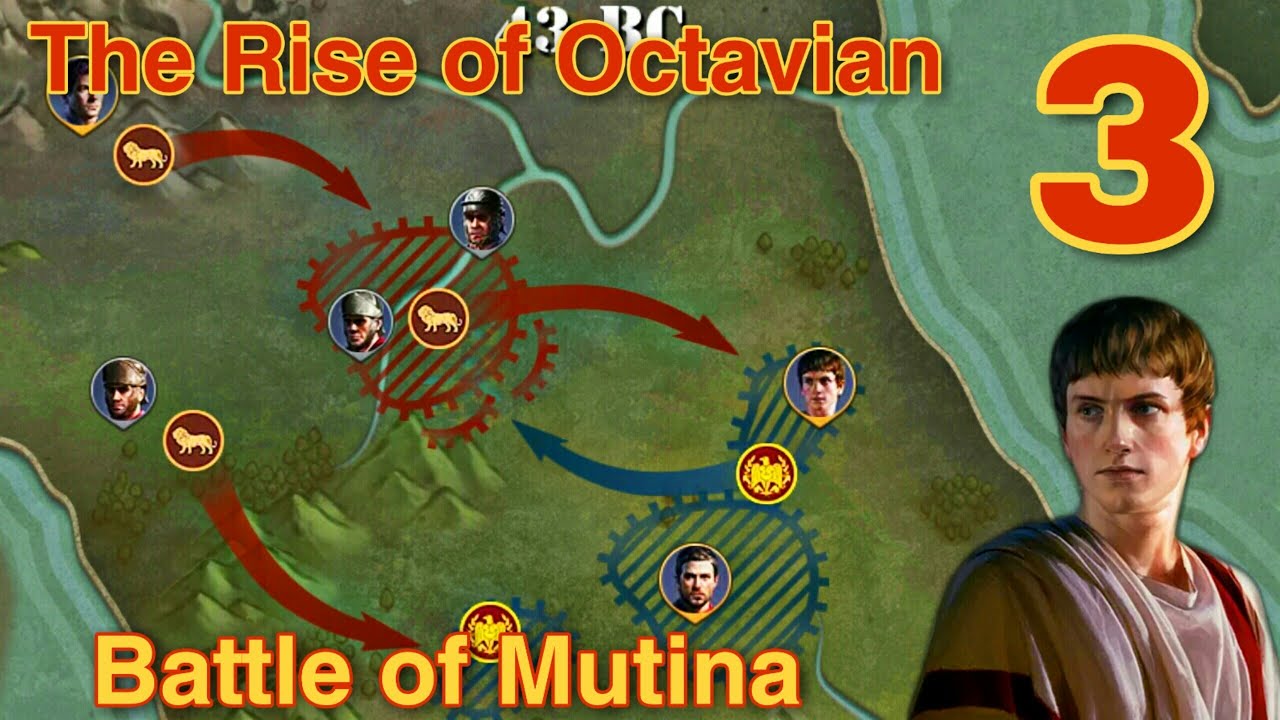 Battle of Mutina. Октавиан (The Rise of Octavian) - #3. Great Conqueror ...