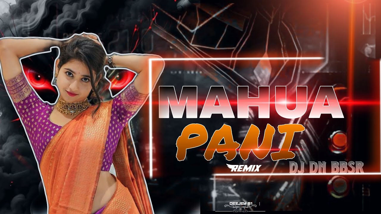 MAHUA PANI DANCE MIX REMIX DJ DN BBSR X @s1deejey - YouTube