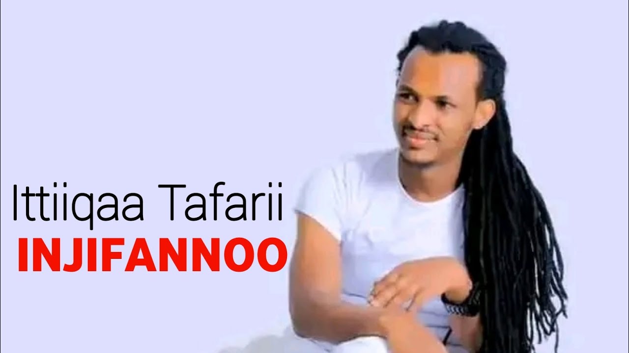 Ittiiqaa Tafarii INJIFANNOO New Oromo music 2024 - YouTube