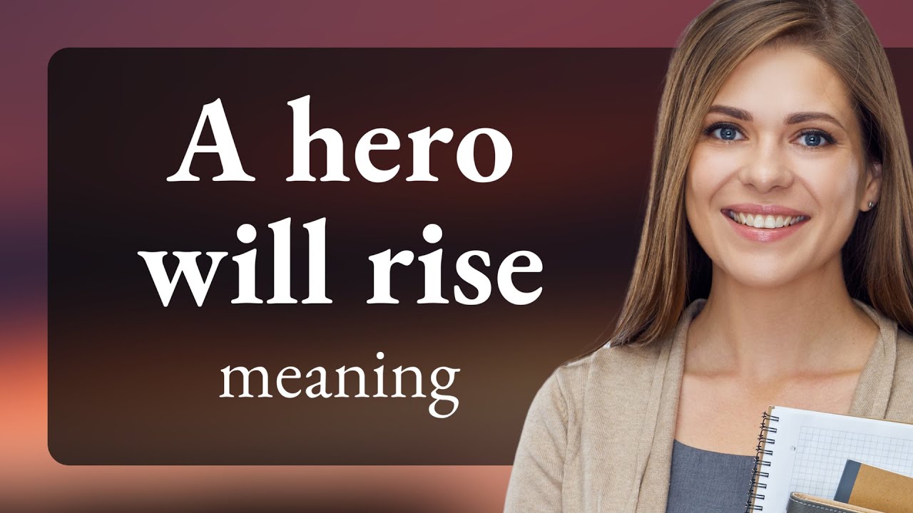 Understanding "A Hero Will Rise": Unveiling the Essence - YouTube