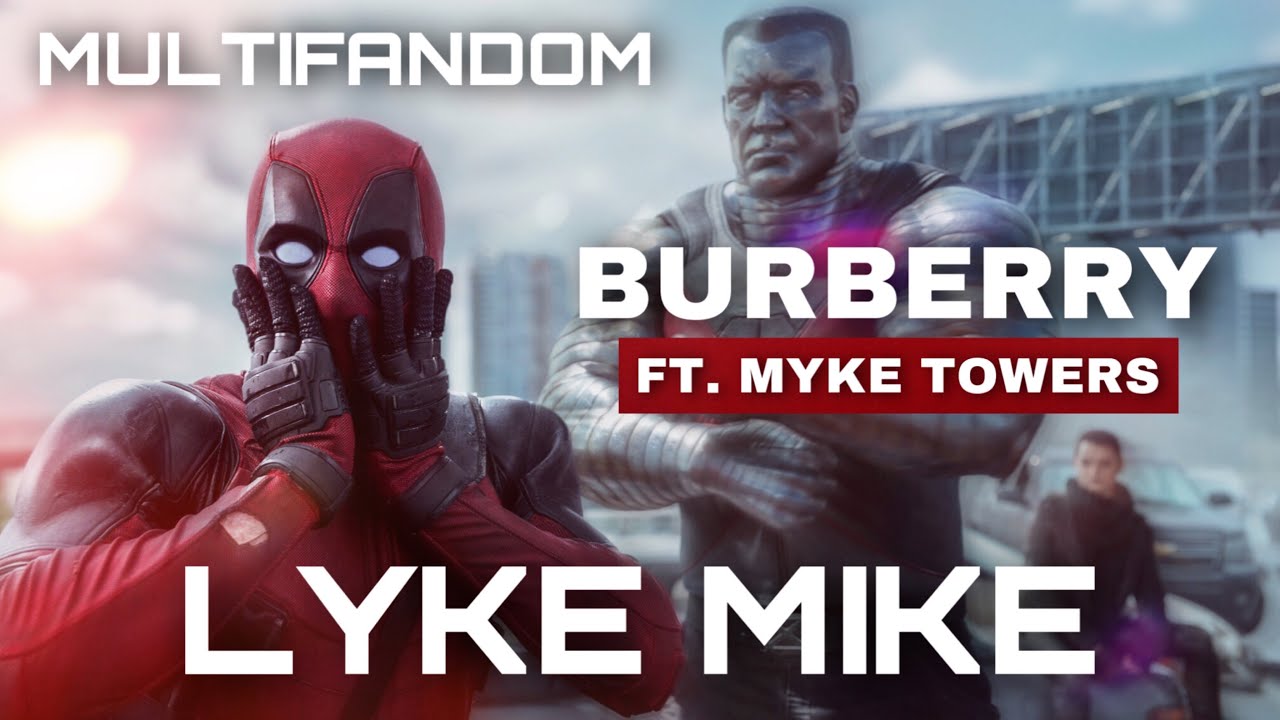 Multifandom || Burberry Ft. @MykeTowers ( LYKE MIKE ) - YouTube