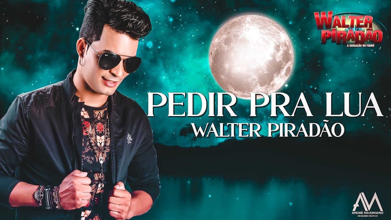 PEDIR PRA LUA - WALTER PIRADÃO - YouTube