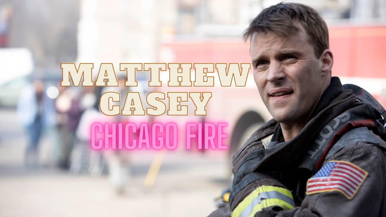 Matthew Casey | Chicago Fire - YouTube