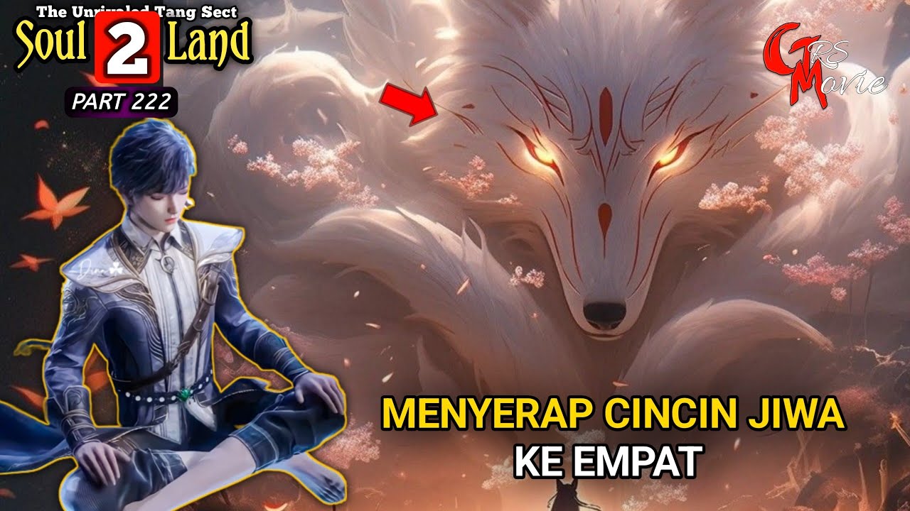 PROSES PENYERAPAN CINCIN KE 4 - DUNIA ROH 2 Episode 222 versi novel - spoiler soul land 2 - YouTube