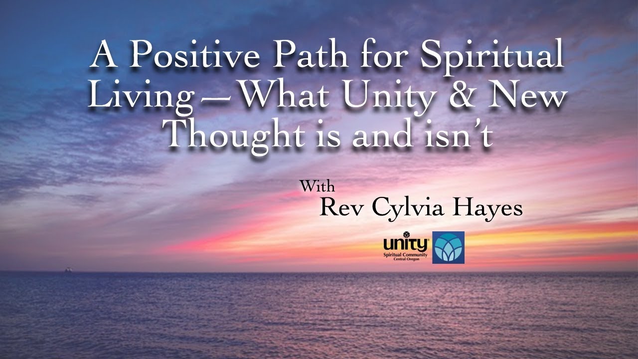A Positive Path for Spiritual Living -- What Unity and New Thought is ...