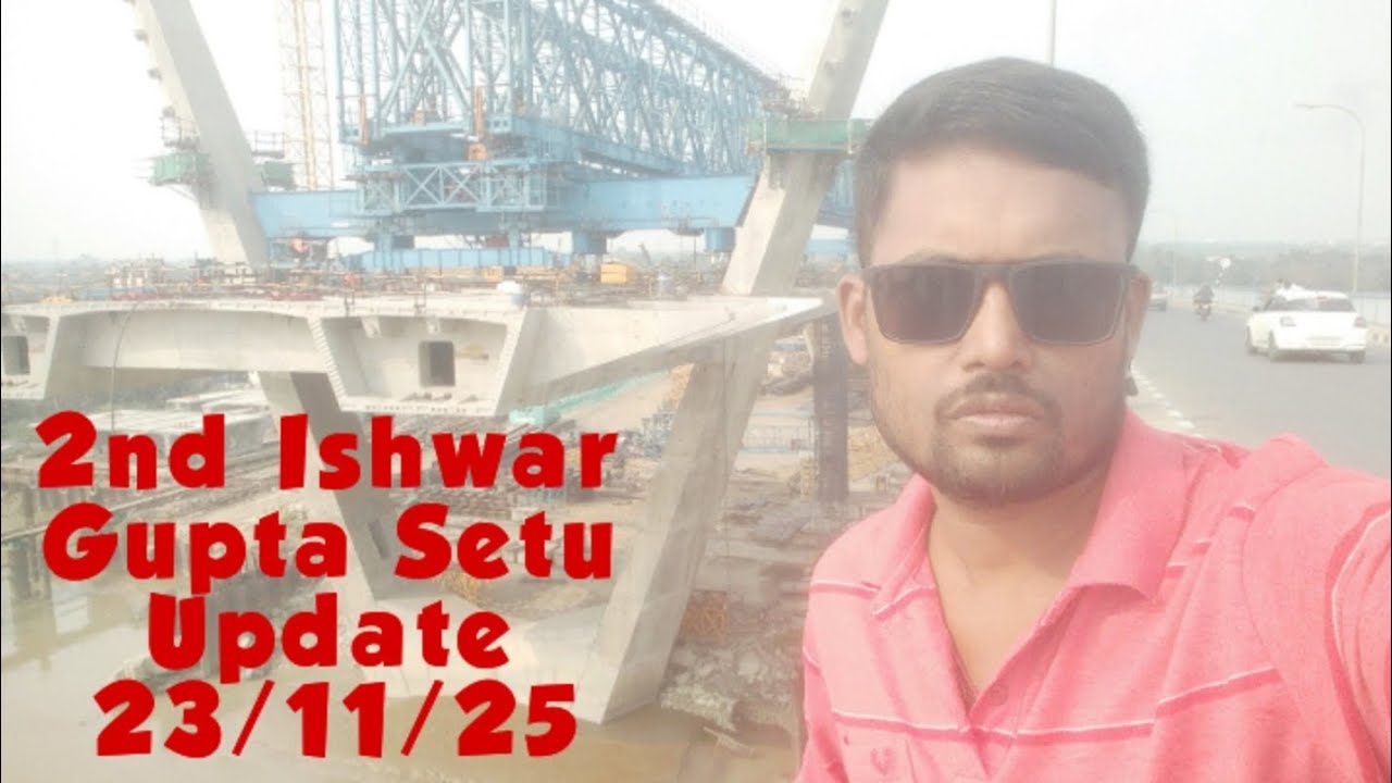 2nd Ishwar Gupta Setu Update 23/11/25 | Kalyani Expressway Update ...
