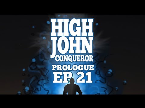 HIGHJOHN CONQUEROR Prologue Episode 21: Amen