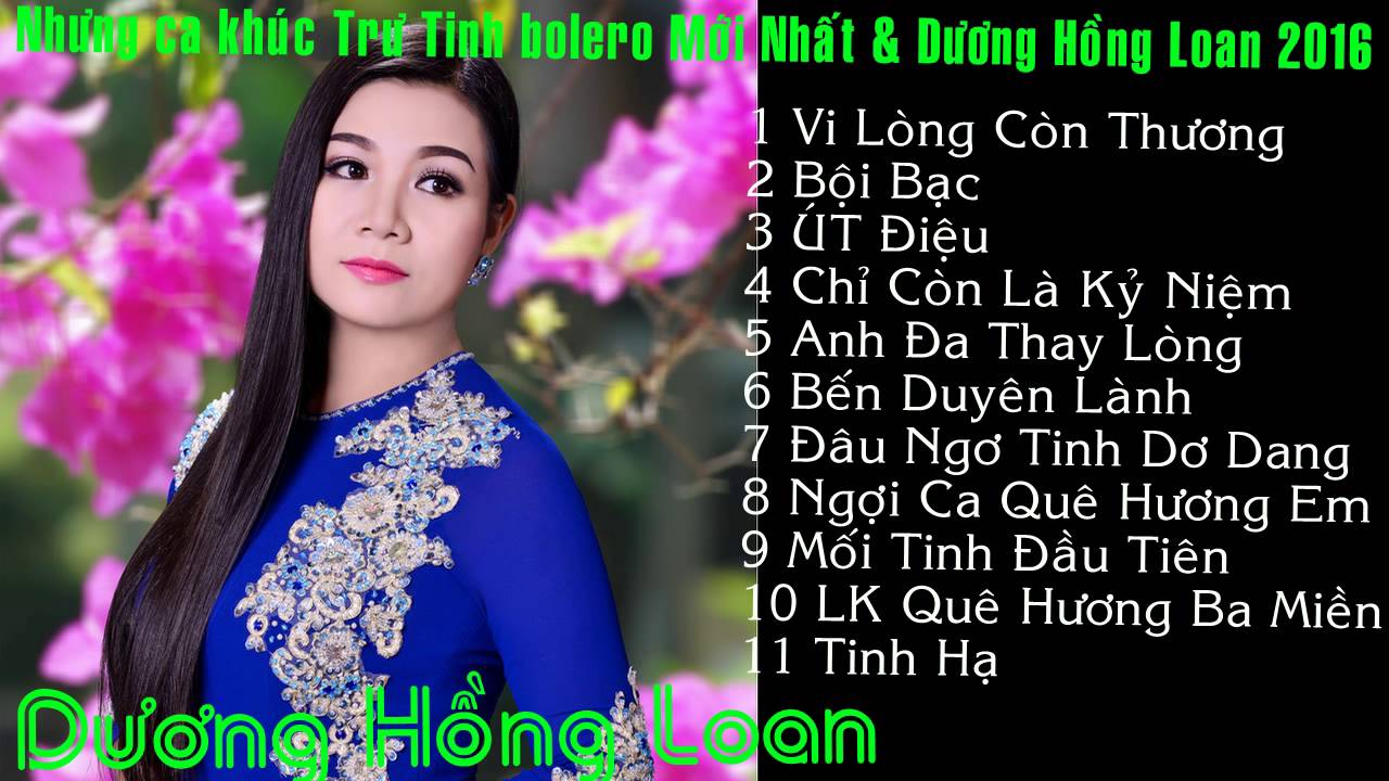 Nhung Ca Khuc Tru Tinh Bolero Moi Nhat & Duong Hong Loan 2016 - YouTube