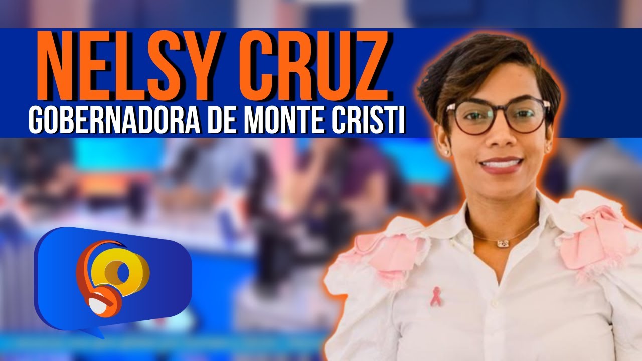 Nelsy Cruz, gobernadora de Monte Cristi | La Opción Radio - YouTube