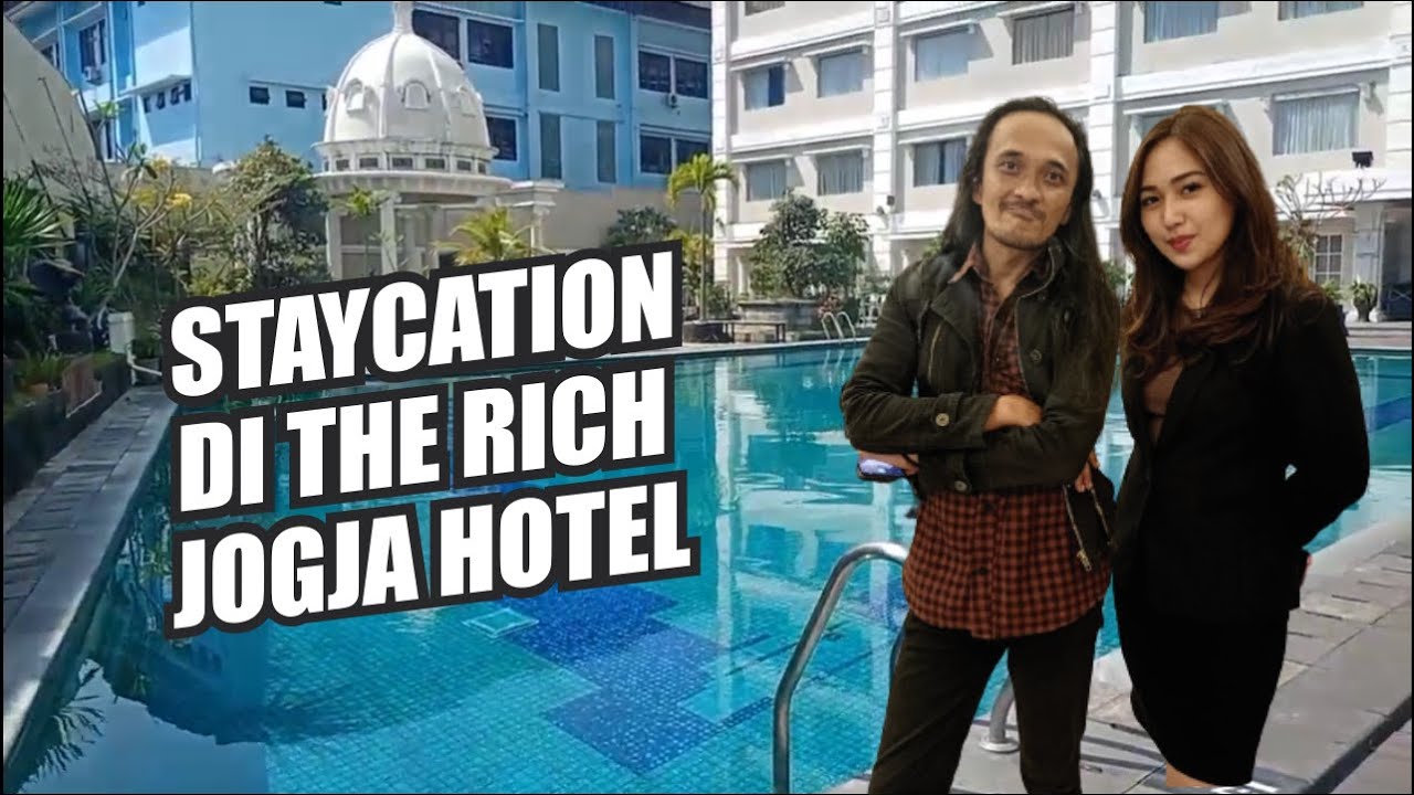 STAYCATION KE JOGJA NGINEP DI THE RICH HOTEL JOGJA - YouTube