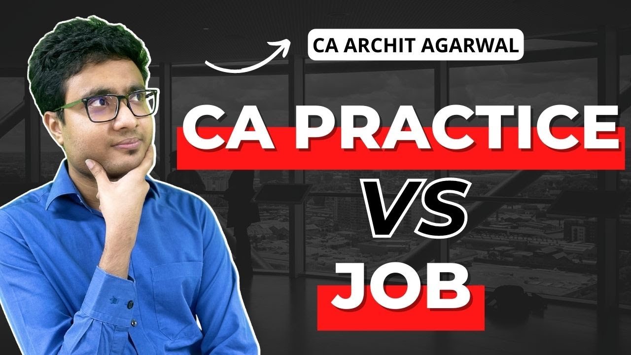 CA Practice Vs Job ⚡ | How To Choose? By CA Archit Agarwal - YouTube