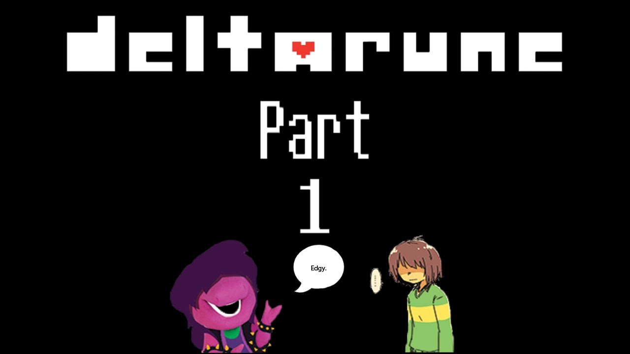 DeltaRune I Part 1 I Emo Frisk and Edgy Barney - YouTube