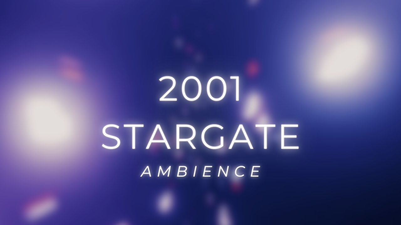 2001 Stargate Sequence | Space Odyssey Ambience for Relaxation, Study ...